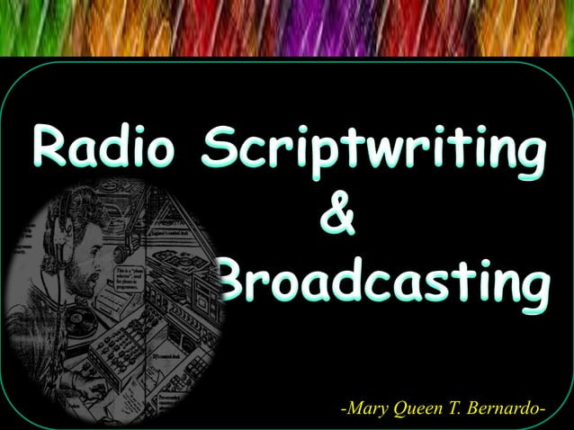Radio Script writing and Broadcasting | PPTX | Public Radio | Talk Radio