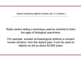 Radiocarbon dating | PPTX