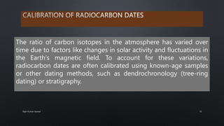 Radiocarbon dating / C-14 Absolute dating methods | PPTX