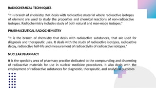 Radiochemical Techniques in pharmaceutical chemistry | PPTX