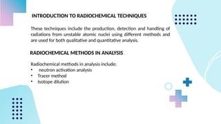 Radiochemical Techniques in pharmaceutical chemistry | PPTX