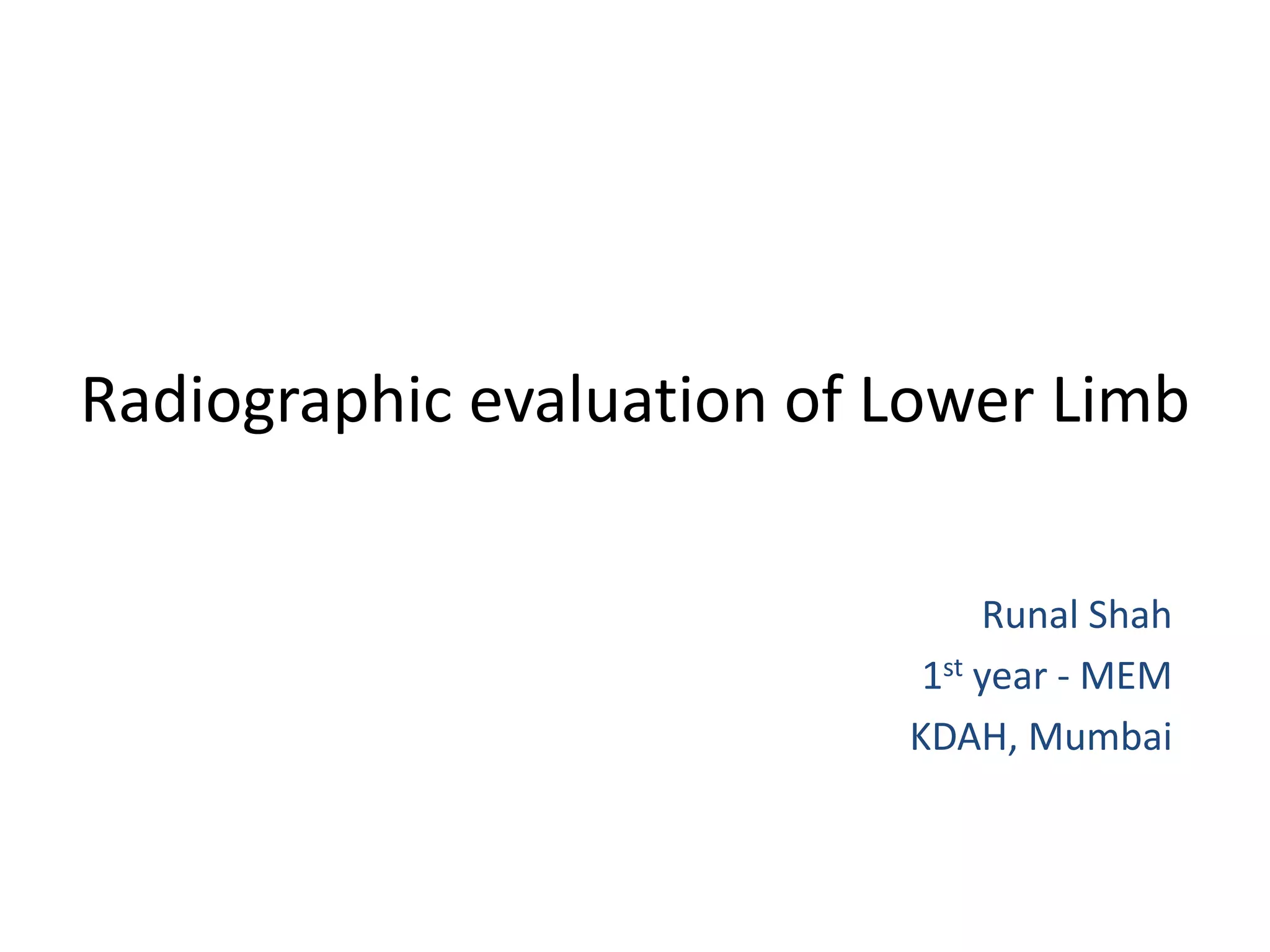 Radiological evaluation of Lower Limb in acute ED setting !! | PPT
