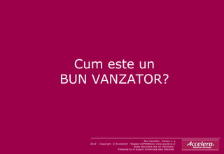 Radiografia unui bun vanzator accelera 2010 part 1 | PPT