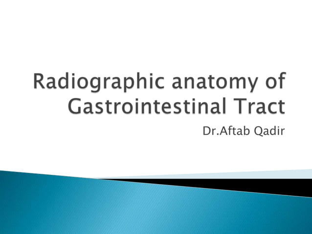 Radiographic anatomy of gastrointestinal tract | PPTX
