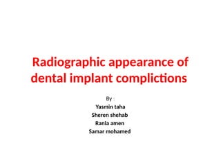 radiographic appearance of dental implant complications.pptx