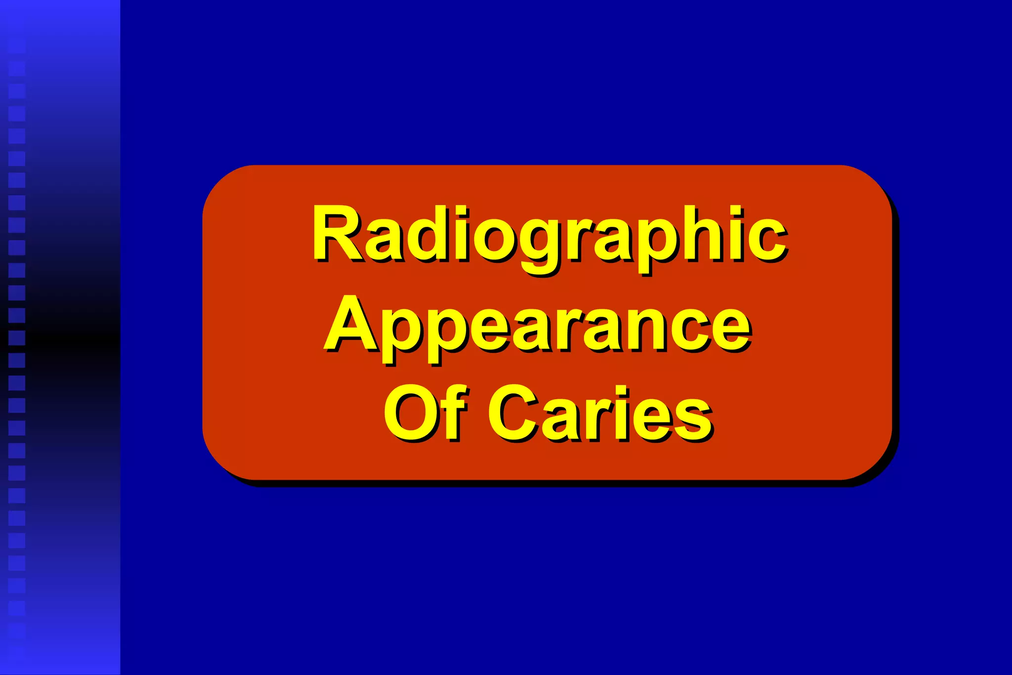 Radiographic assessment of dental caries | PPT