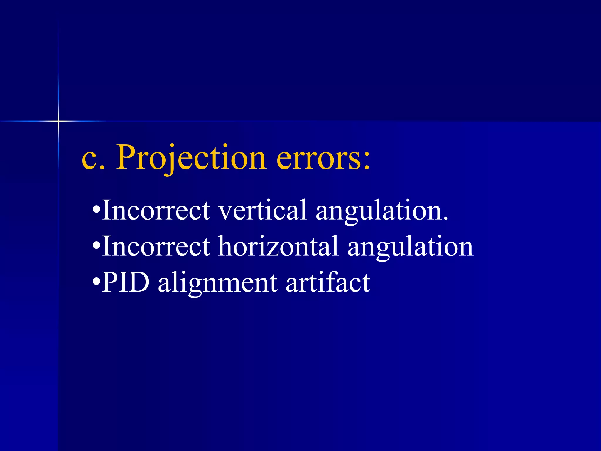 Radiographic errors and artifacts | PPTX