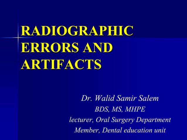 Radiographic errors and artifacts | PPTX | Photo Editing Software | Computer Software and ...