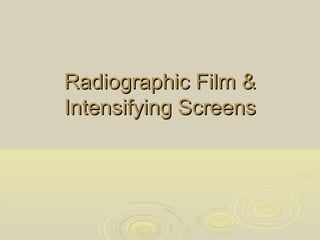 Radiographic film ; intensifying screens | PPT | Cameras and Camcorders ...