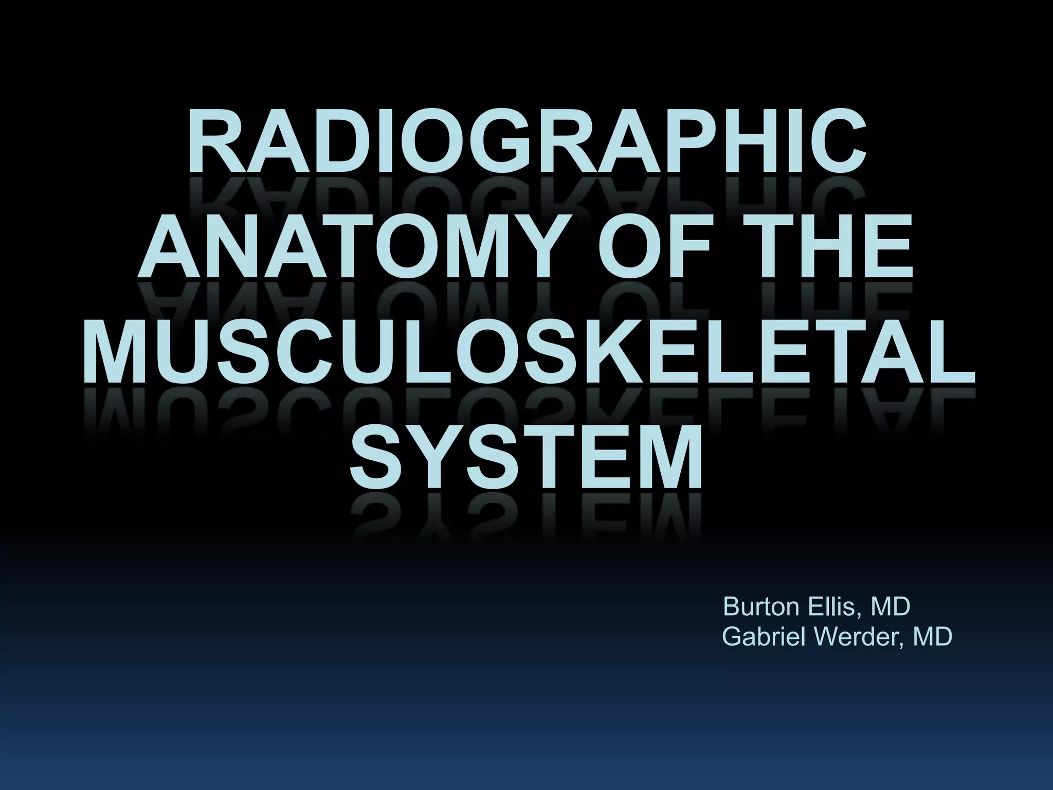 Radiographic MSK Anatomy | PPTX