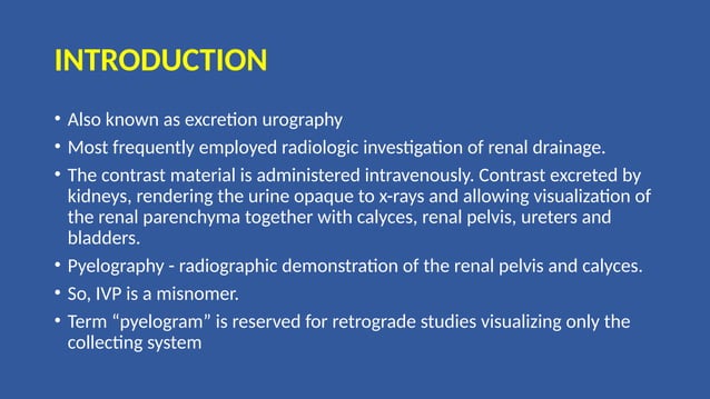 RADIOGRAPHIC PROCEDURE IVU.pptx......... | PPTX