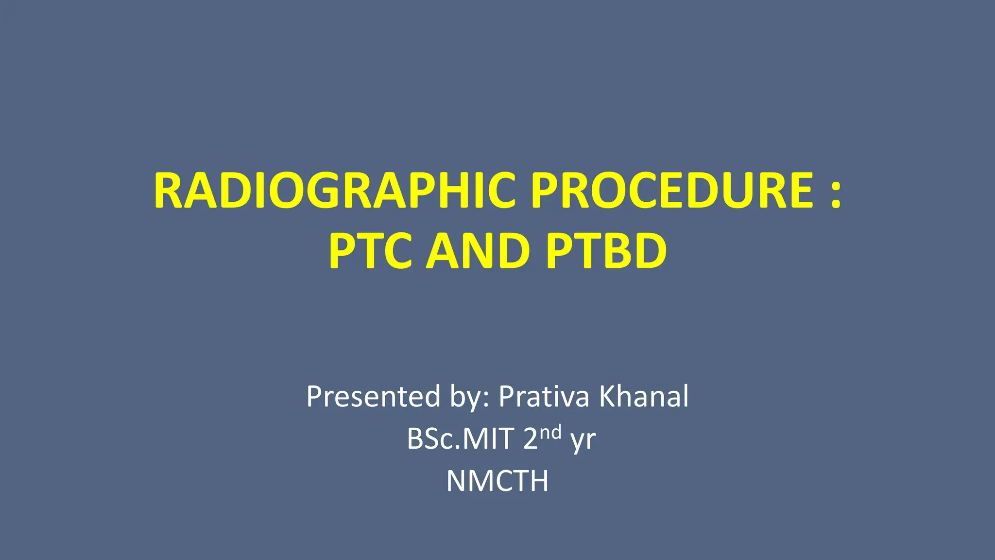 Radiographic procedure PTC & PTB..D.pptx | Digestive Disorders | Diseases and Conditions