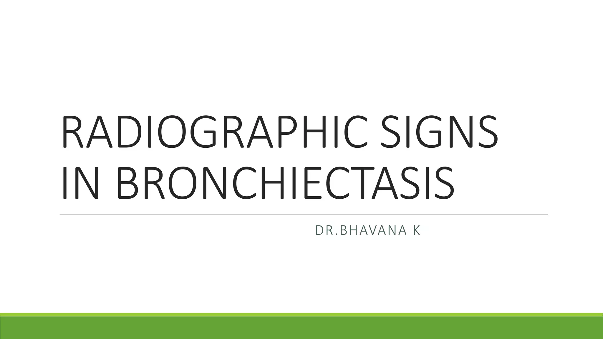 Radiographic signs in bronchiectasis | PPTX