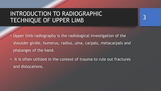 RADIOGRAPHIC TECHNIQUE OF UPPER LIMB BY SAGAR CHAULAGAIN | PPTX