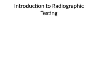 Radiographic_Testing_Presentatiooon.pptx