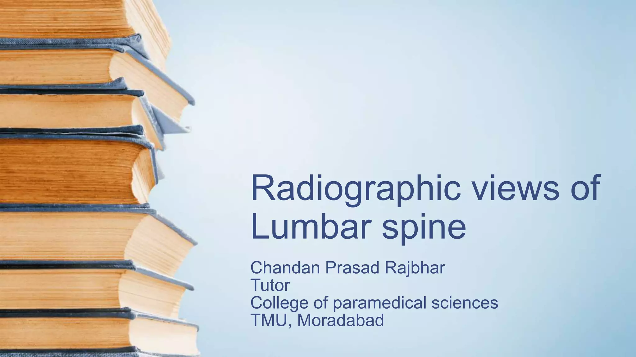 Radiographic views of lumbar spine | PPTX