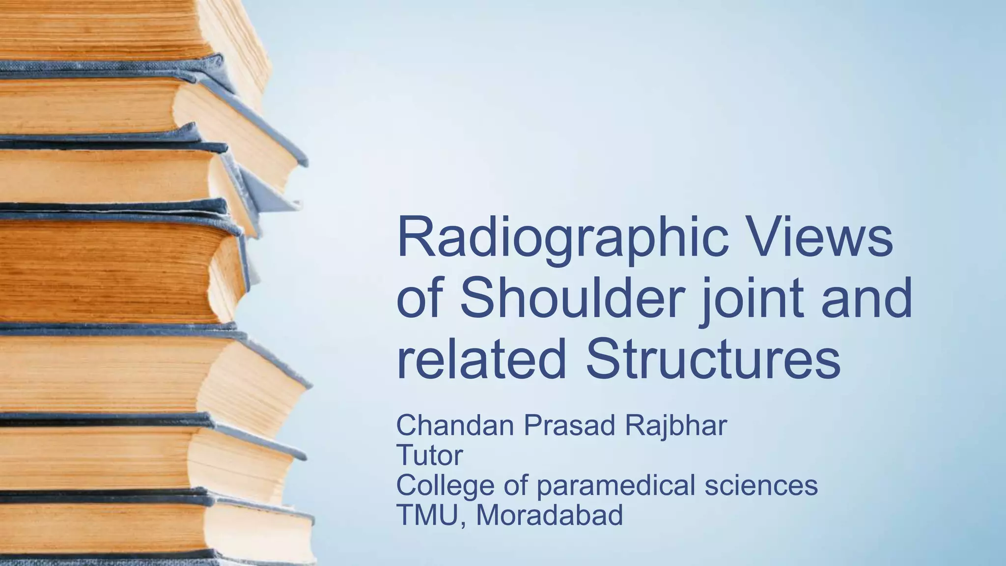 X ray views of shoulder joint and related structures | PPTX