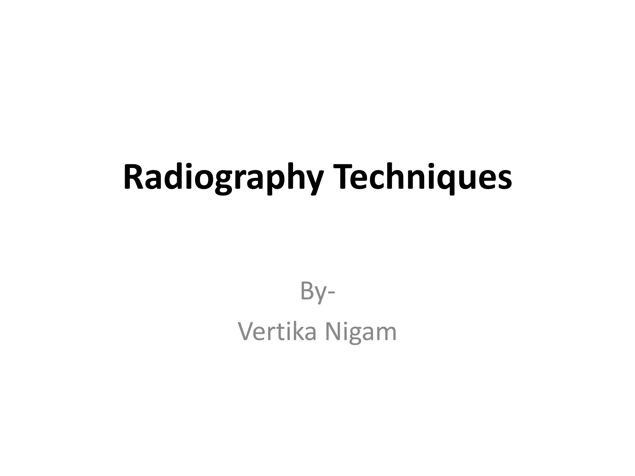 Radiography techniques | PPT