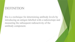Radio Immuno Assay (RIA) technique .pptx