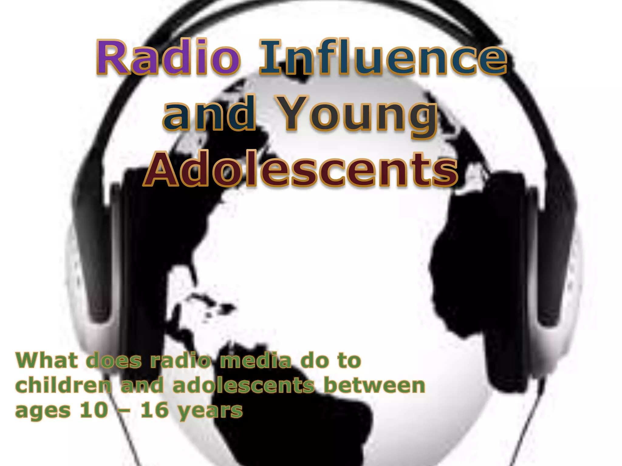 Radio influence and young adolescent | PPTX