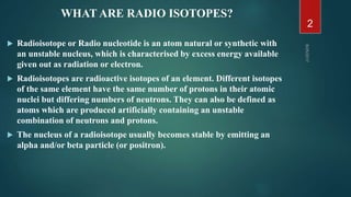Radio isotopes | PPTX