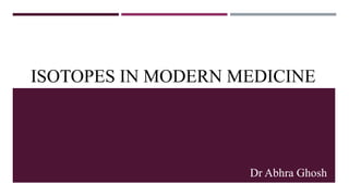 Isotopes in modern medicine | PPT