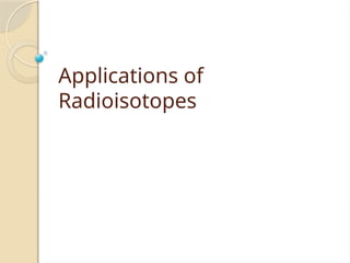 radio isotopes full notes with proper description | PPTX