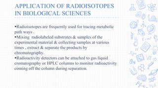 Radioisotopes in biological system | PPTX