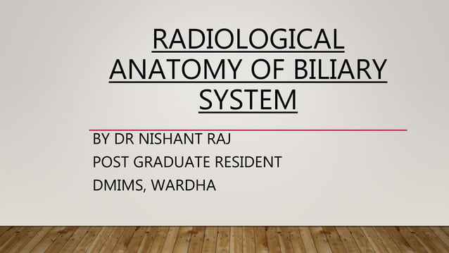 Radiological anatomy of biliary system | PPTX
