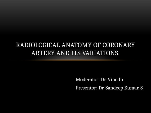 Radiological anatomy of coronary artery and its variations copy copy.pptx