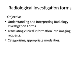 Radiological Investigation Formspppppp.pptx