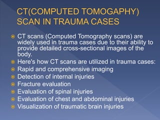 RADIOLOGICAL INVESTIONS IN A TRAUMA VICTIM_113032.pptx