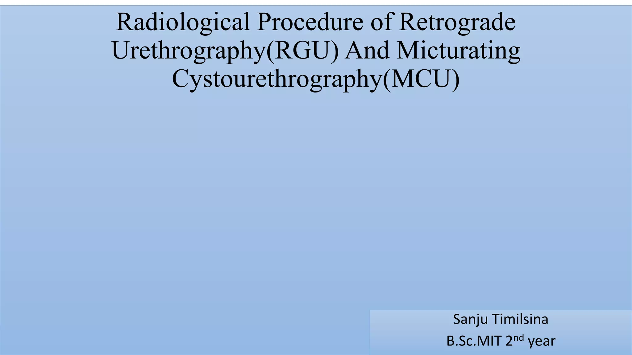 Radiological procedure of retrograde urethrography(rgu) and micturating ...