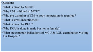 Radiological procedure of retrograde urethrography(rgu) and micturating ...