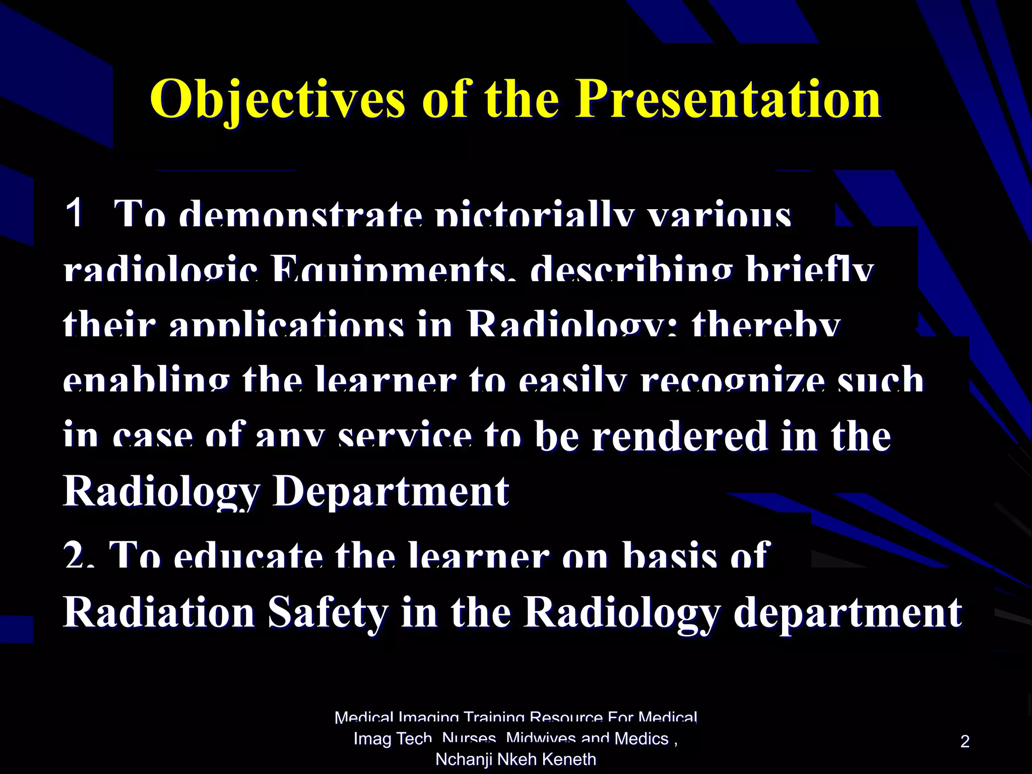 Radiologic equipments lecture. radiology training resource nchanji nkeh ...
