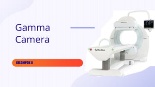Radiologi kel.8_Gamma Camera (1).pptx