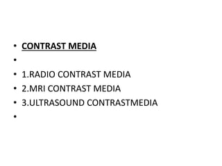 Radiology contrast media | PPTX