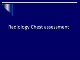 Radiology chest assessment | PPTX | Lung and Respiratory Health ...