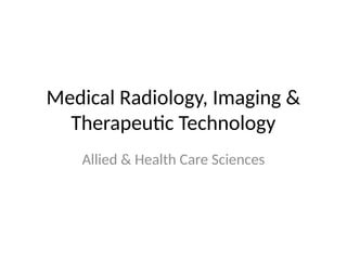 Comprehensive Overview of Medical Radiology, Imaging, and Therapeutic ...
