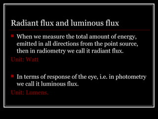 Radiometry and Photometry by Sumayya Naseem | PPS