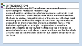 radionucliod therapy NXCVBIJDOBNMORNNIJK | PPTX
