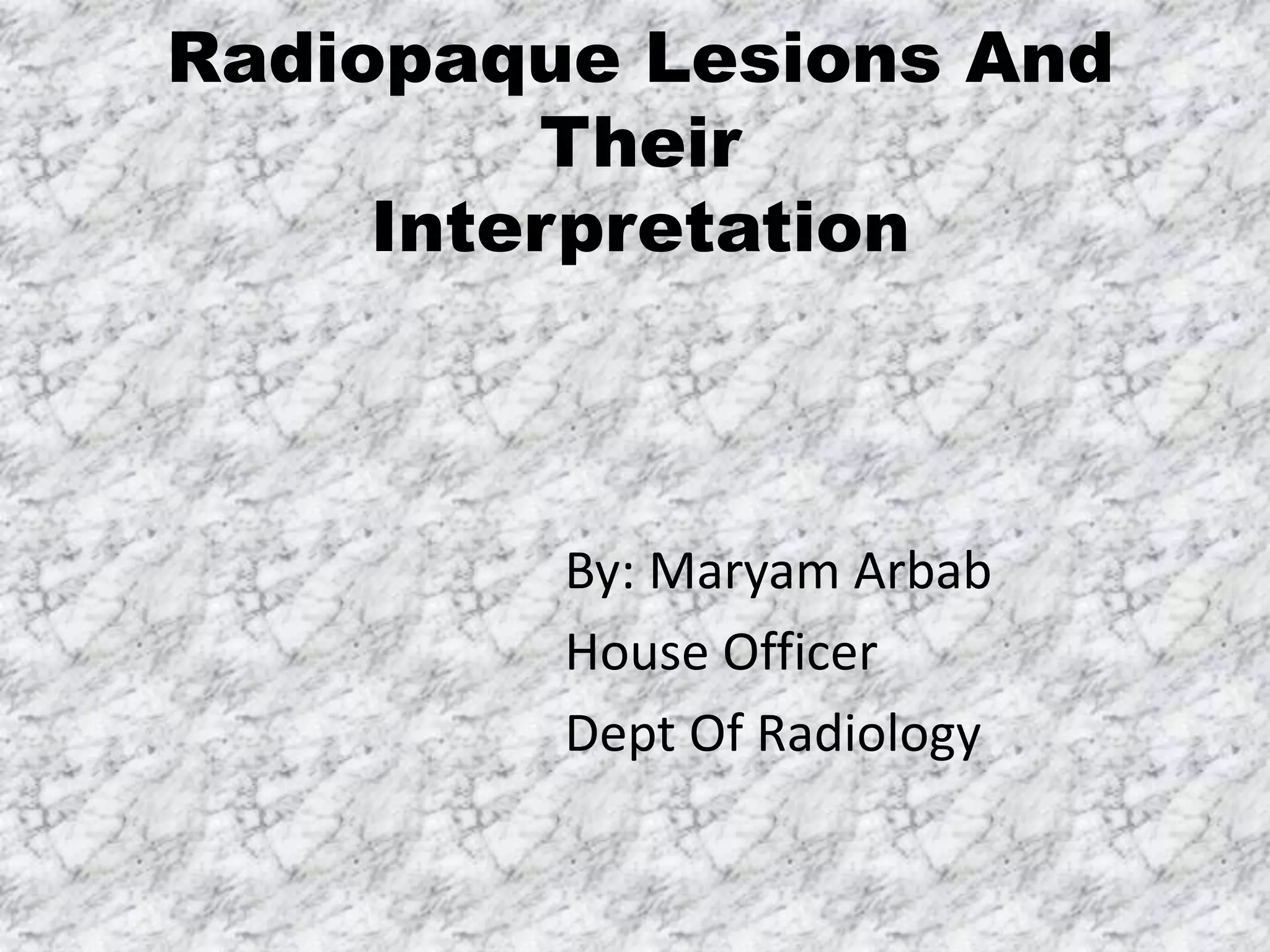Radiopaque Lesions | PPTX