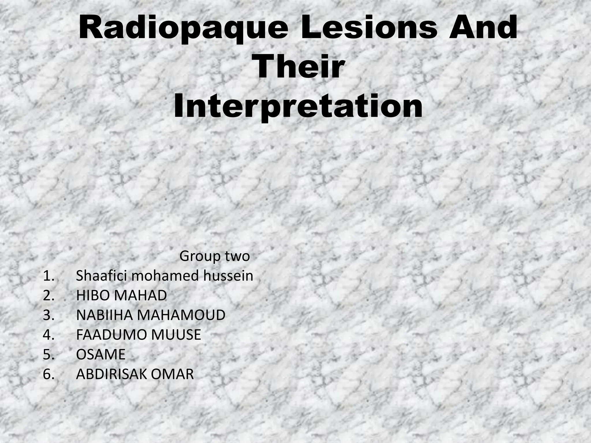 radiopacity lesions : radiology lecture. | PPTX