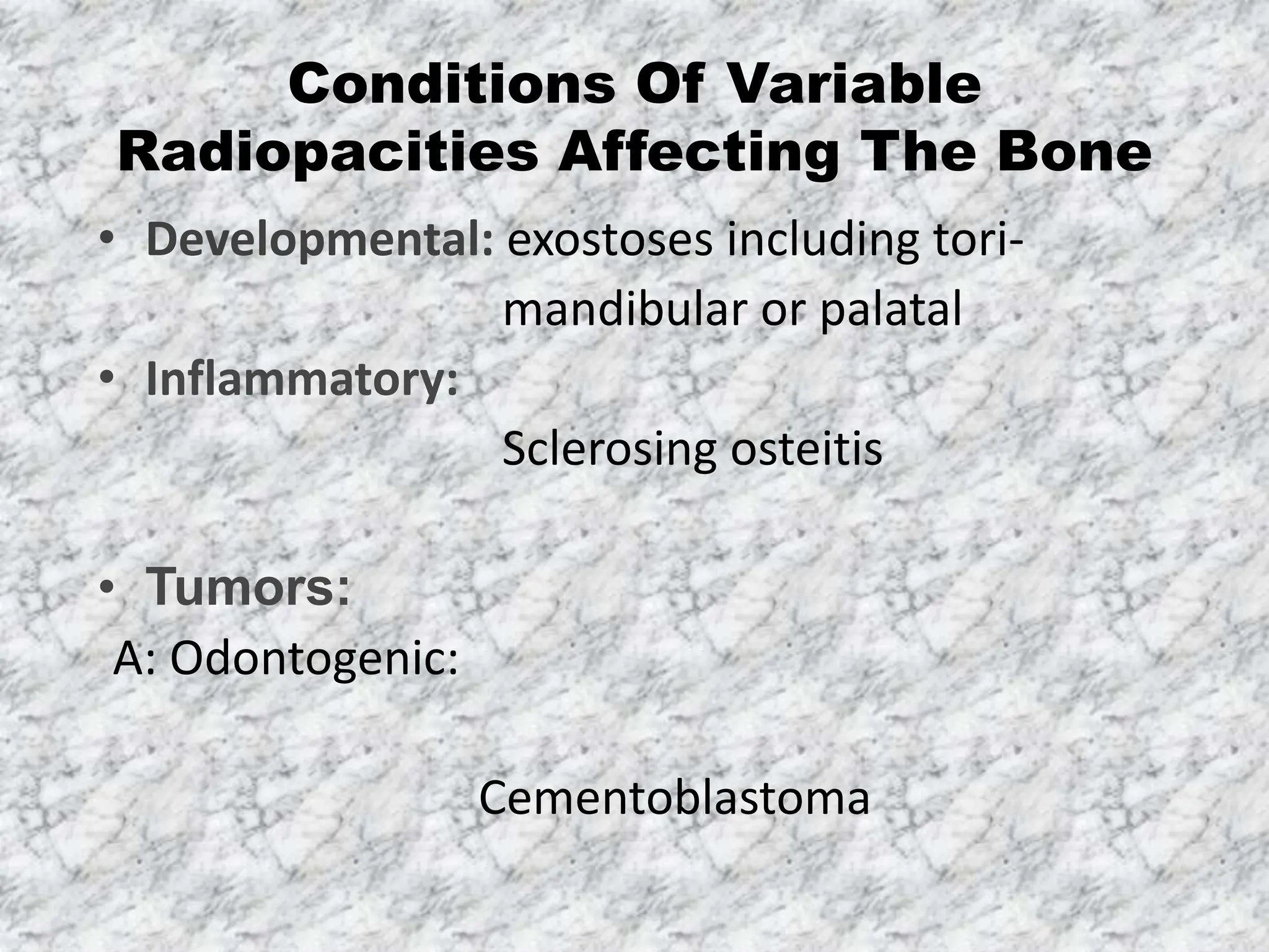 radiopacity lesions : radiology lecture. | PPTX