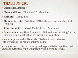 LIST OF RADIOPHARMACEUTICALS USED IN NUCLEAR MEDICINE | PPTX