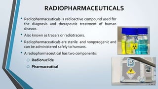 RADIOPHARMACEUTICALS | PPTX | Pharmaceutical Drugs | Medical Health