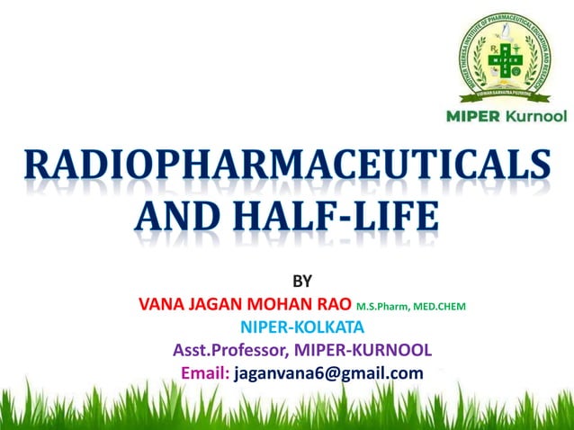 Radiopharmaceuticals and half life | PPTX