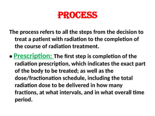 Radiation therapy also called radiotherapy | PPTX