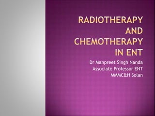 Radiotherapy and chemotherapy in ENT | PPTX