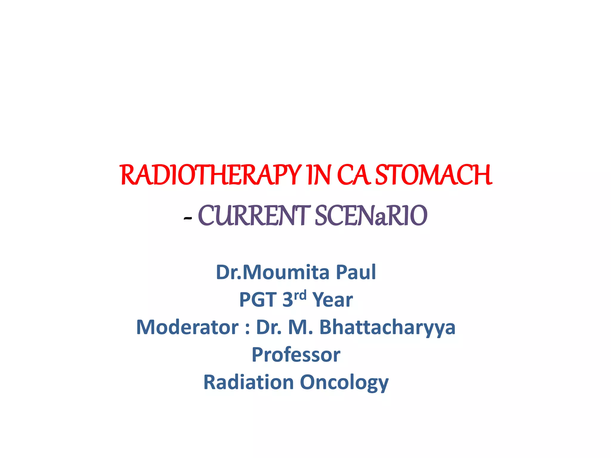 Radiotherapy in carcinoma stomach - current scenario | PPTX